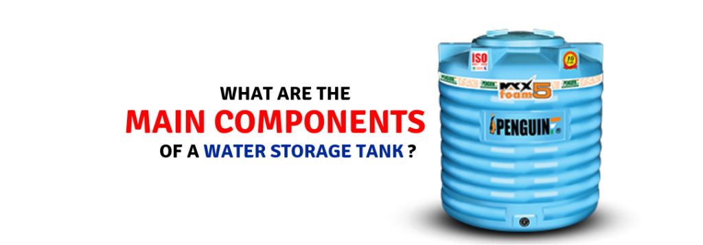What are the main components of a Water Storage Tank?